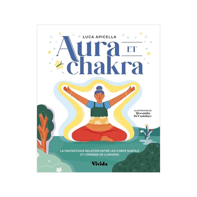 预订 Aura et chakra : la fantastique relation entre les corps subtils et l’énergie de l’Univers