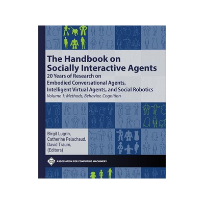 [预订]The Handbook on Socially Interactive Agents: 20 Years of Research on Embodied Conversational Agents, 9781450387200
