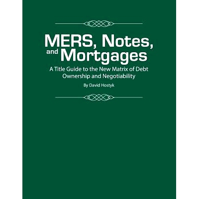 预订 MERS, Notes, and Mortgages: A Title Guide to the New Matrix of Debt Ownership and Negotiability: 9781499334814
