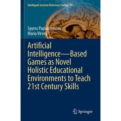 预订 Artificial Intelligence—Based Games as Novel Holistic Educational Environments to Teach 21st Century Skills 作为教