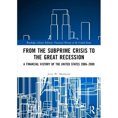 预订 From the Subprime Crisis to the Great Recession: A Financial History of the United States 2006–2009 从次贷危机到大