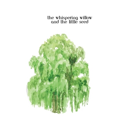 预订 The Whispering Willow and the Little Seed 9798218903497