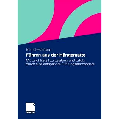 预订 Führen aus der Hängematte: Mit Leichtigkeit zu Leistung und Erfolg durch eine entspannte Führungsatmosphäre: 97