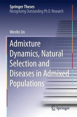 【预订】Admixture Dynamics, Natural Selection and Diseases in Admixed Populations