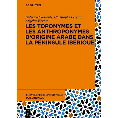 预订 Les toponymes et les anthroponymes d’origine arabe dans la Péninsule Ibérique: 9783110716146