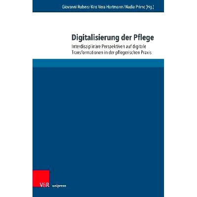 预订 Digitalisierung der Pflege: Interdisziplinäre Perspektiven auf digitale Transformationen in der pflegerischen Prax