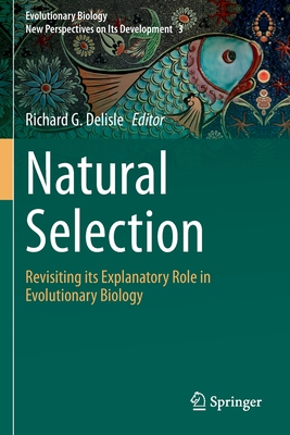 【预订】Natural Selection: Revisiting its Explanatory Role in Evolutionary Biology 9783030655389