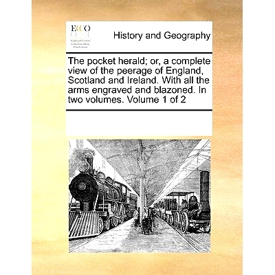 预订 The Pocket Herald; Or, a Complete View of the Peerage of England, Scotland and Ireland. with All the Arms Engraved