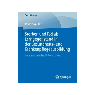 预订 Sterben und Tod als Lerngegenstand in der Gesundheits- und Krankenpflegeausbildung.