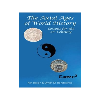 [预订]The Axial Ages of World History: Lessons for the 21st Century 9781938158148