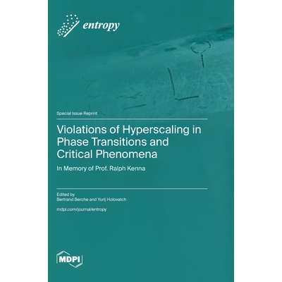 预订 Violations of Hyperscaling in Phase Transitions and Critical Phenomena: In Memory of Prof. Ralph Kenna: 97837258514