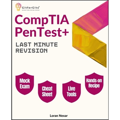 预订 CompTIA PenTest+ Last Minute Revision: Essential commands, real scenarios, and 300+ practice questions for the Comp