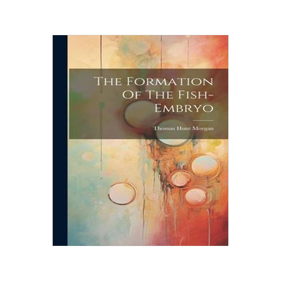 [预订]The Formation Of The Fish-embryo 9781020399862
