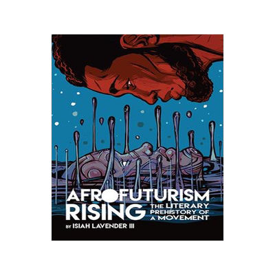 [预订]Afrofuturism Rising: The Literary Prehistory of a Movement 9780814214138