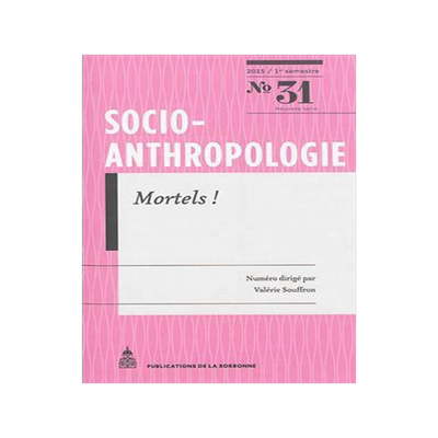 [预订]Socio-Anthropologie : Revue Interdisciplinaire De Sciences Sociales, N° 31. Mortels ! 9782859449131