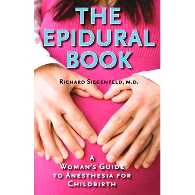预订 The Epidural Book: A Woman’s Guide to Anesthesia for Childbirth 硬膜外麻醉手册：女性分娩麻醉指南: 9781421407333