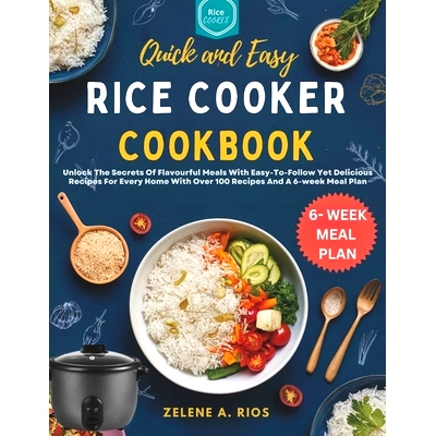 预订 Quick and Easy Rice Cooker Cookbook: Unlock The Secrets Of Flavourful Meals With Easy-To-Follow Yet Delicious Recip
