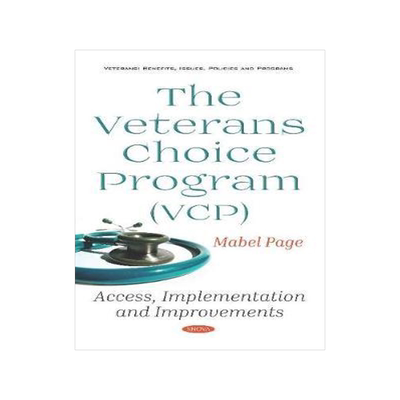 [预订]The Veterans Choice Program (VCP): Access, Implementation and Improvements 9781536148190