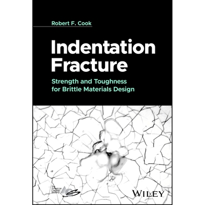 预订 Indentation Fracture - Strength and Toughness for Brittle Materials Design: 9781394207206