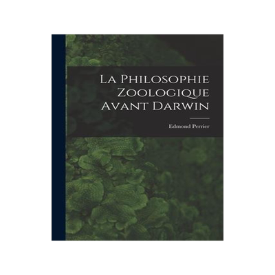 [预订]La Philosophie Zoologique Avant Darwin 9781017090406