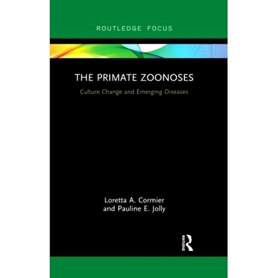 预订 The Primate Zoonoses: Culture Change and Emerging Diseases 灵长类人畜共患病：文化变迁与新发疾病: 9780367607326