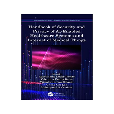 [预订]Handbook of Security and Privacy of AI-Enabled Healthcare Systems and Internet of Medical Things 9781032438795