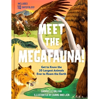 预订 Meet the Megafauna!: Get to Know 20 of the Largest Animals to Ever Roam the Earth: 9781523508600