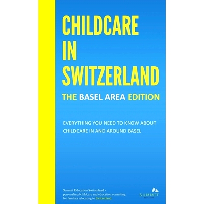 预订 Childcare in Switzerland - The Basel Area Edition: Everything you need to know about childcare in and around Basel: