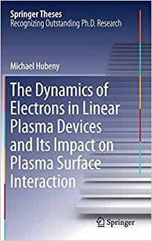 【预售】The Dynamics of Electrons in Linear Plasma Devices and Its Impact on Plasma Surface Interaction