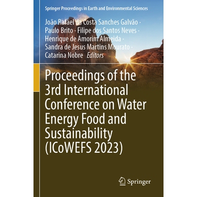 预订 Proceedings of the 3rd International Conference on Water Energy Food and Sustainability (ICoWEFS 2023) 第三届水能源