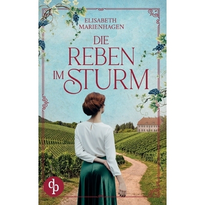 预订 Die Reben im Sturm Ein bewegender historischer Liebesroman aus der Zeit des Aufbruchs 9783690905237