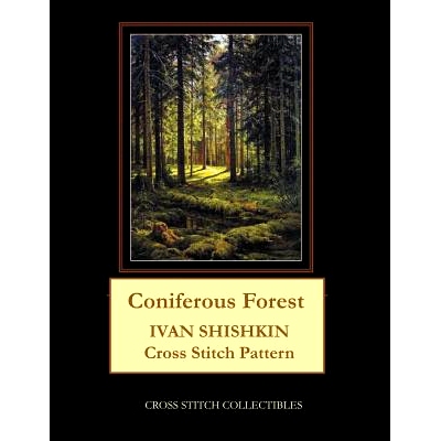 预订 Coniferous Forest: Ivan Shishkin Cross Stitch Pattern: 9781099650765