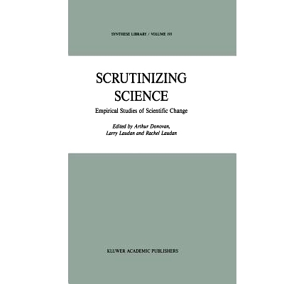 预订 Scrutinizing Science: Empirical Studies of Scientific Change: 9789401077842