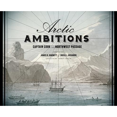 预订 Arctic Ambitions: Captain Cook and the Northwest Passage 北极雄心：库克船长与西北航道: 9780295993997