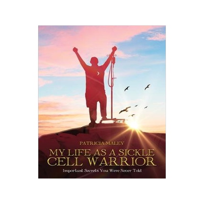 [预订]My Life as a Sickle Cell Warrior: Important Secrets You Were Never Told 9781638710134