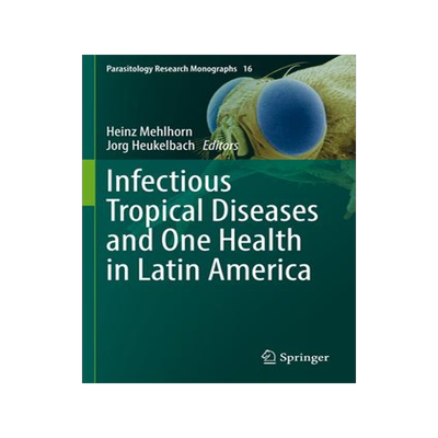 [预订]Infectious Tropical Diseases and One Health in Latin America 9783030997144