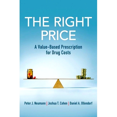 预订 The Right Price: A Value-Based Prescription for Drug Costs 合适的价格：基于价值的*成本处方: 9780197512876