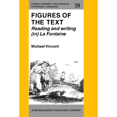 预订 Figures of the Text. Reading and writing (in) La Fontaine.: 9789027217639