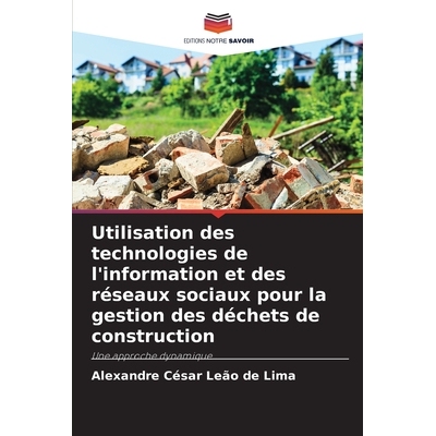 预订 Utilisation des technologies de l’information et des réseaux sociaux pour la gestion des déchets de construction