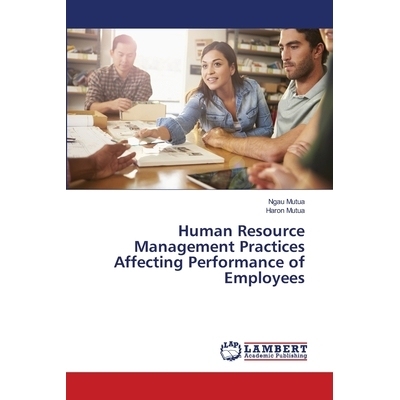预订 Human Resource Management Practices Affecting Performance of Employees: 9786139840212