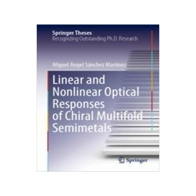 [预订]Linear and Nonlinear Optical Responses of Chiral Multifold Semimetals 9783031257704