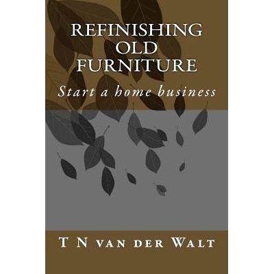 预订 Refinishing Old Furniture: Start a home business: 9781533573605