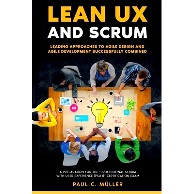 预订 Lean UX and Scrum - Leading Approaches to Agile Design and Agile Development Successfully Combined: 9798888835975