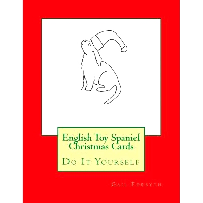 预订 English Toy Spaniel Christmas Cards: Do It Yourself: 9781517180027