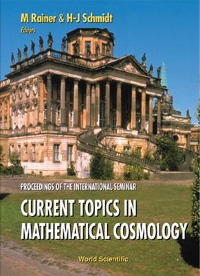 【预订】CURRENT TOPICS IN MATHEMATICAL COSMOLOGY - PROCEEDINGS OF THE INTERNATIONAL SEMINAR