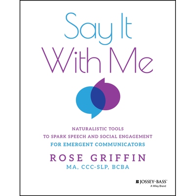 预售 Say It with Me Naturalistic Tools to Spark Speech and Social Engagement for Emergent Communicators 与我一起说：激发