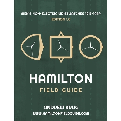 预订 Hamilton Field Guide: Men’s Non-Electric Wristwatches 1917-1969: 9798218532963