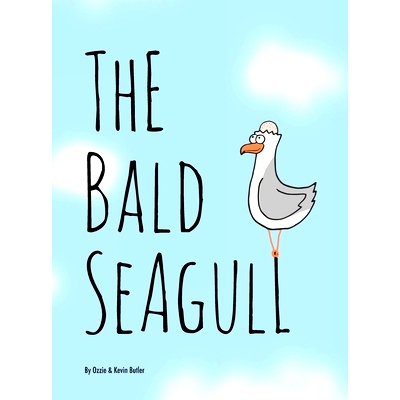 预订 The Bald Seagull: The bald seagull finds out the hard way that being a seagull ain’t so bad.: 9781716652301