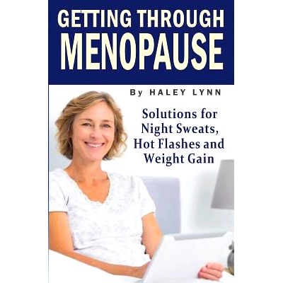 预订 Getting Through Menopause: Solutions for Night Sweats, Hot Flashes and Weight Gain: 9781501034282