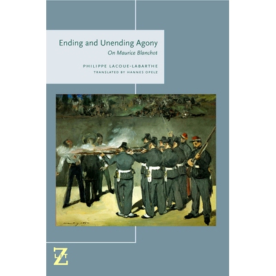 预订 Ending and Unending Agony: On Maurice Blanchot 痛苦的结束与非结束：莫里斯·布兰奇奥特（平装）（丛书）: 978082326458